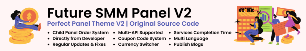 Future SMM Panel Script With Payment Gateways - BUY SMM PANEL SCRIPT